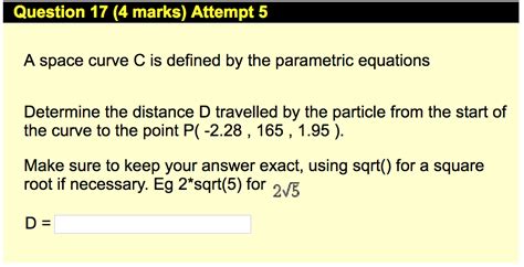 Solved Question Marks Attempt A Space Curve C Is Chegg