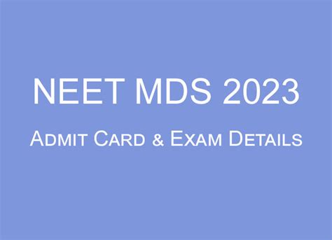 Neet Mds 2023 Admit Card And Exam Details Focus Dentistry
