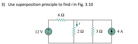 Solved Use Superposition Principle To Find I In Fig Chegg