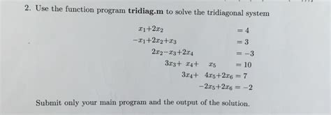 solved use the function program tridiag m to solve the