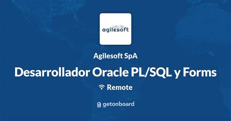 Desarrollador Oracle Plsql Y Forms At Agilesoft Spa Remote Work