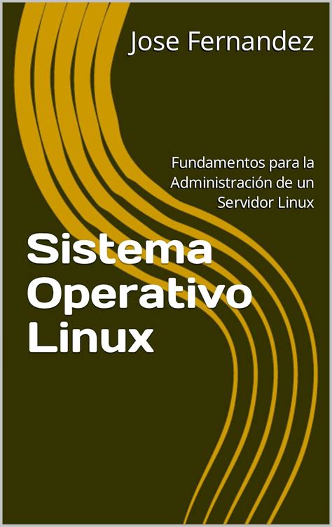 Sistemas Operativos Linux Fundamentos Para La Administración De Un Servidor Linux En Epub
