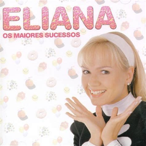 Os Maiores Sucessos De Eliana By Eliana Compilation Reviews Ratings