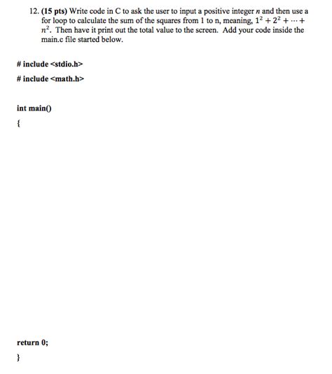 Solved 12 15 Pts Write Code In C To Ask The User To Input