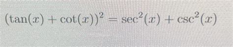Tan X Cot X 2 Sec2 X Csc2 X