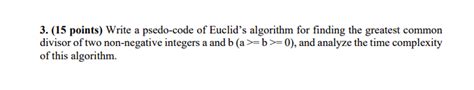Solved 3 15 Points Write A Psedo Code Of Euclid S Chegg Com