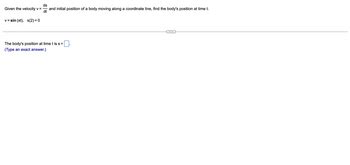 Answered Ds Given The Velocity V And Initial Position Of A Body