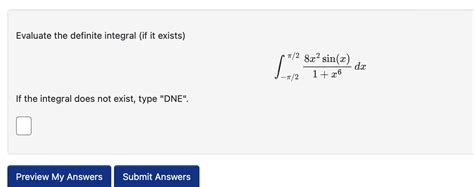 Solved Evaluate The Definite Integral If It Exists Chegg Com