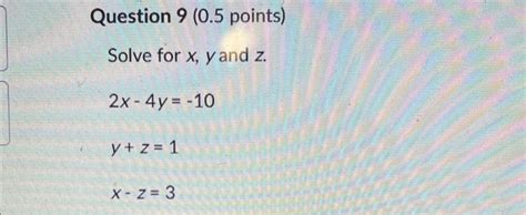 Solved Solve For X Y And Z X Y Y Z Xz Chegg