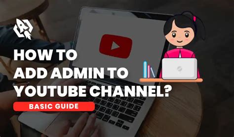 How To Add Admin To Youtube Channel? - Basic Guide