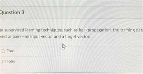 Solved Question 3in Supervised Learning Techniques Such As