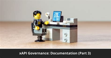 xapi governance documentation part 3