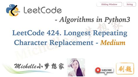Leetcode In Python 424 Longest Repeating Character Replacement Sliding Window Michelle小梦想家