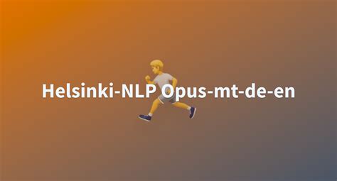 Helsinki NLP Opus Mt De En A Hugging Face Space By KrrishD