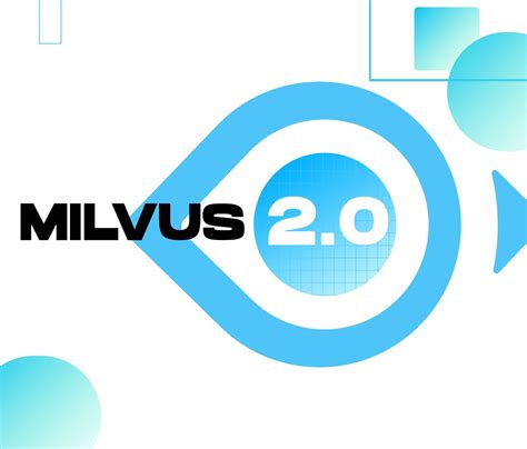 Lf Ai And Data Launches Milvus 20 An Advanced Cloud Native Vector Database Built For Ai Zilliz