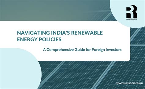 Navigating Indias Renewable Energy Policies For Foreign Investors