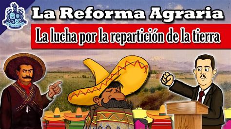 Reforma Agraria En México Historia Logros Y Desafíos Basado En