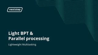 What Is Light BPT and How Can You Use it for Parallel Processing? | PPTX