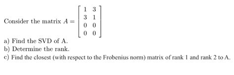 Solved Consider The Matrix A A Find The Svd Of A B