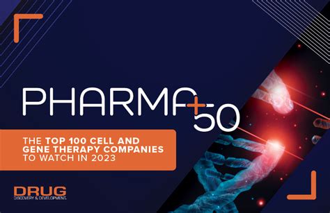 100 Top Cell And Gene Therapy Companies To Watch In 2023