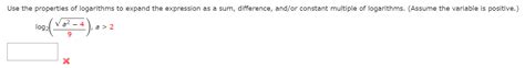 Solved Use The Properties Of Logarithms To Expand The Chegg Com