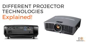Different Projector Technologies Explained
