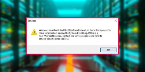 Fix Windows Could Not Start The Windows Firewall Service On Local