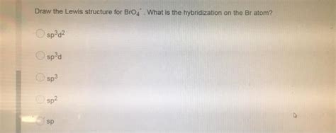 Solved Draw The Lewis Structure For Bro4 What Is The