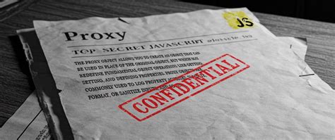 The Secrets Of Proxies Intercepting And Controlling Objects In