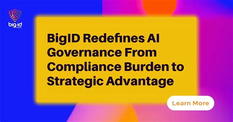 Bigid Turns Ai Privacy Governance From A Hurdle Into A Strategic