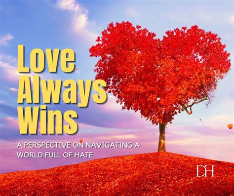 Love Always Wins A Perspective On Navigating A World Full Of Hate Dottie Herman