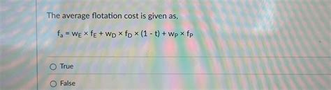Solved The Average Flotation Cost Is Given