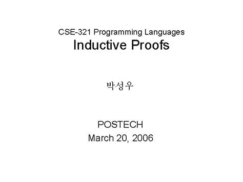 Cse321 Programming Languages Inductive Proofs Postech March 20