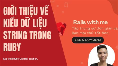 2 3 1 học ruby rails ruby string kiểu dữ liệu string trong ruby
