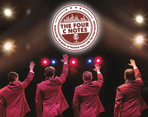 The Four C Notes Recreating The Music Of Frankie Valli And The Four Seasons