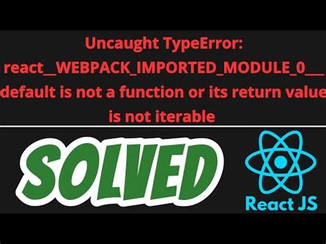 React WEBPACK IMPORTED MODULE Default Is Not A Function Or Its Return Value Is Not Iterable