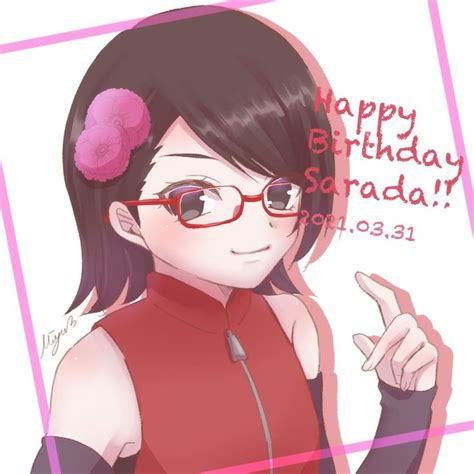 Pin By Joud2021 On Sarada Uchiha Happy Birthday Happy Birthday