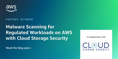 Malware Scanning For Regulated Workloads On AWS With Cloud Storage Security AWS Partner