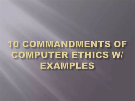10 Commandments Of Computer Ethics With Example Pptx