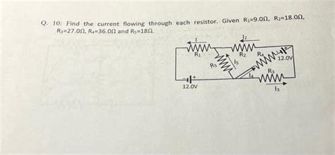 Solved Q 10 Find The Current Flowing Through Each