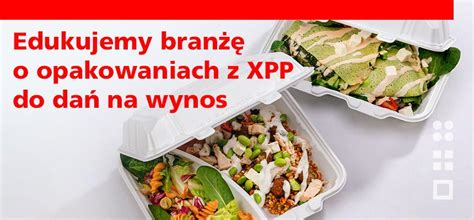 Piotr Mierzejewski On Linkedin Edukujemy Branżę O Opakowaniach Z Xpp Do Dań Na Wynos