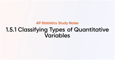 Classifying Types Of Quantitative Variables 1 5 1 Ap Statistics Notes Tutorchase