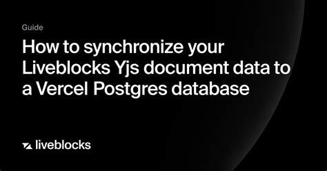 How To Synchronize Your Liveblocks Yjs Document Data To A Vercel