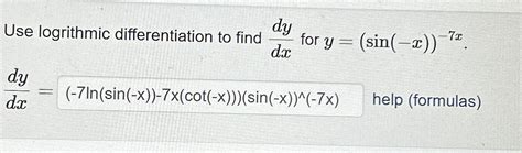 Solved Use Logrithmic Differentiation To Find Dydx ﻿for