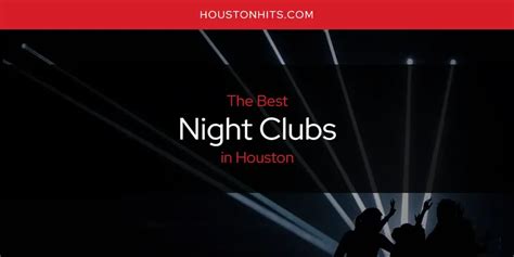 The Absolute Best Night Clubs In Houston Updated 2025