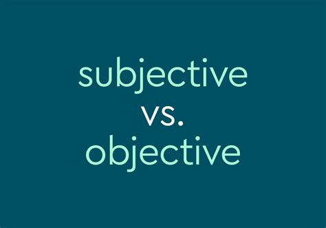 Subjective Vs Objective Whats The Difference