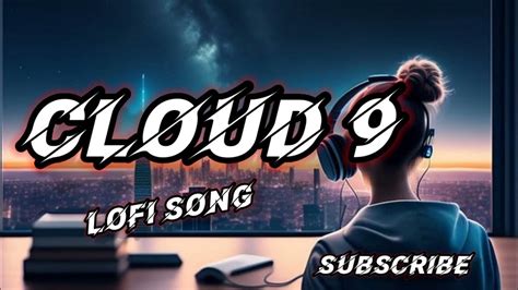 New Lofi Song Cloud 9 Cheema Y Latast Punjabi Song Youtube