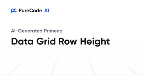 Build Great Primeng Data Grid Row Height Components Faster Using Ai Tools