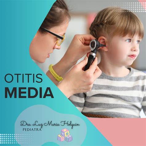 Pediatra Dra Luz María Holguín La Otitis Media Es Una Inflamación O
