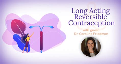 Long Acting Reversible Contraception Your Questions Answered By The